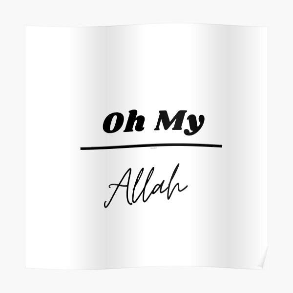 "Oh my Allah" Poster by particulART | Redbubble