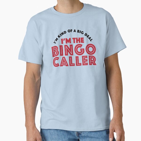 "Bingo Caller" Classic T-Shirt for Sale by Alaskandreamer | Redbubble