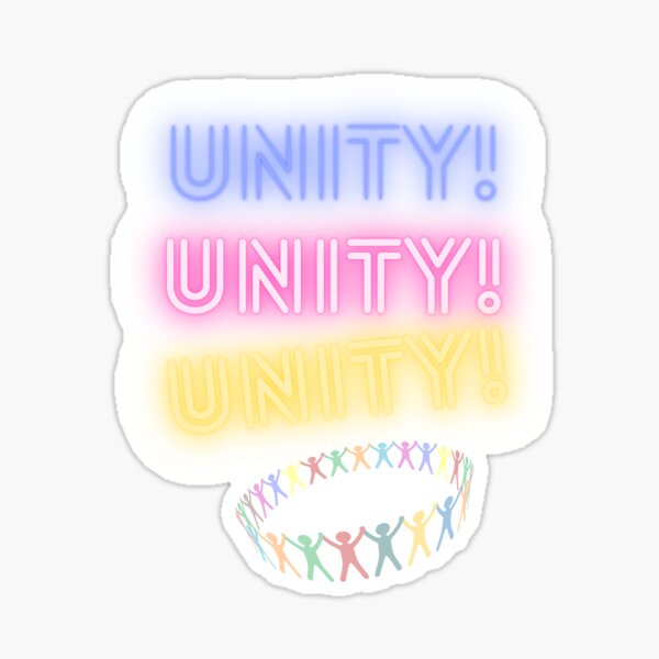 "Unity! Unity! Unity!" Sticker by Glueck123 | Redbubble