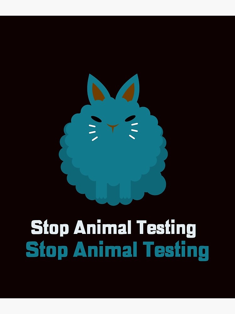 "Stop Animal Testing" Poster by APradhan | Redbubble