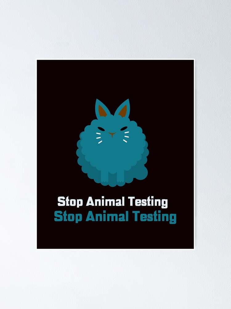 "Stop Animal Testing" Poster by APradhan | Redbubble