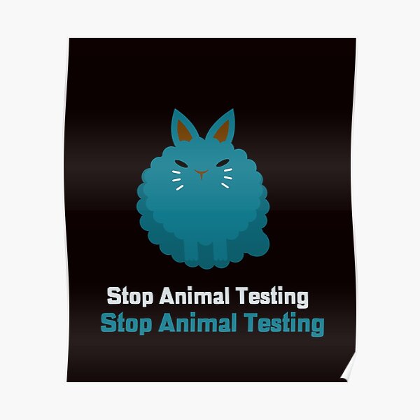 "Stop Animal Testing" Poster by APradhan | Redbubble