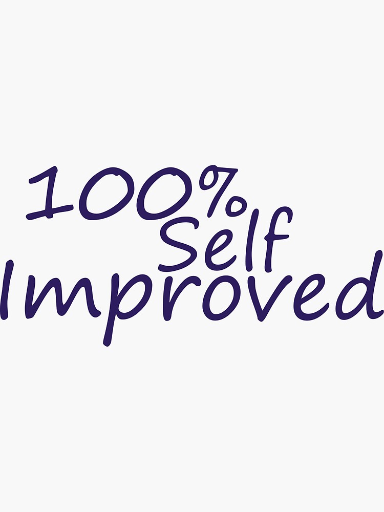 "100% Self Improved" Sticker by LarsenCC | Redbubble