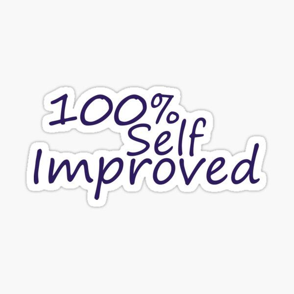 "100% Self Improved" Sticker by LarsenCC | Redbubble