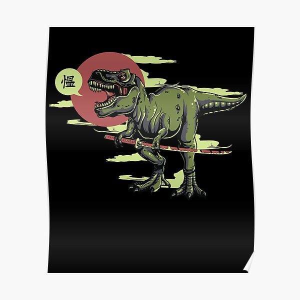 "Samurai T Rex Wielding A Katana" Poster for Sale by ozumdesigns ...
