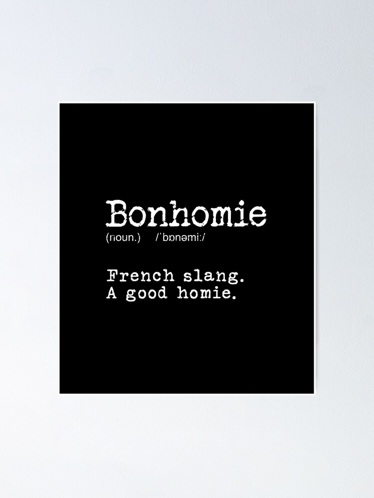 "Funny Dictionary Definition: Bonhomie" Poster for Sale by eldram ...