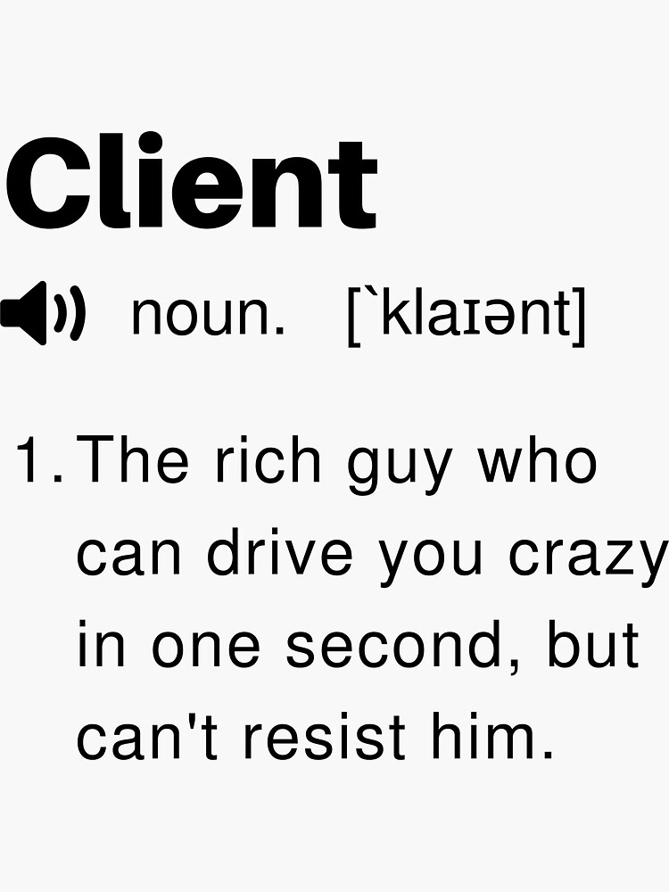 "Funny Client Definition" Sticker for Sale by TwistedCucumber | Redbubble