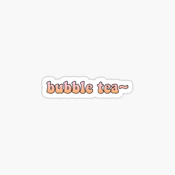 "bubble tea quote " Sticker by gracedesignss | Redbubble