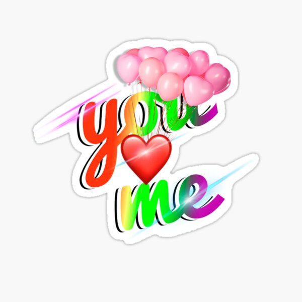 "You Love Me" Sticker by MarsAwsomDesign | Redbubble