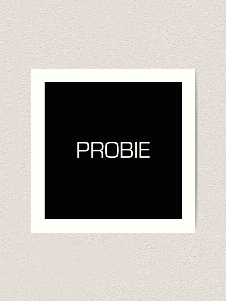 "Probie" Art Print for Sale by GillyMc | Redbubble