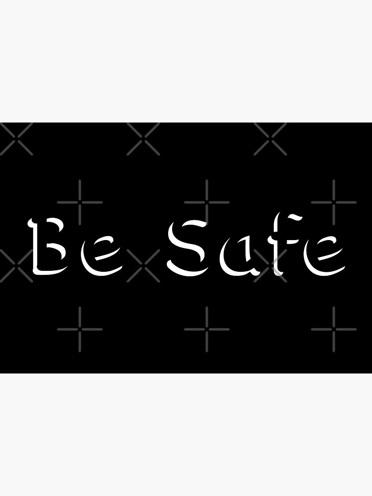 "Be Safe" Sticker for Sale by llabtee | Redbubble