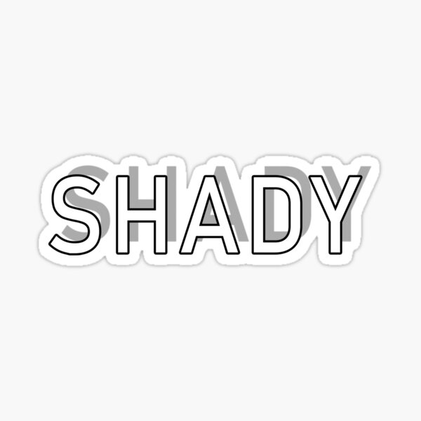 "shady (not slim shady)" Sticker for Sale by O-M-G | Redbubble