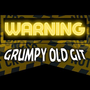 "Warning ,Grumpy Old Git Design " Sticker for Sale by Bazzar-Designs ...