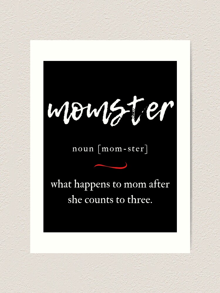 "Momster (Mum+Monster) Definition | Dictionary Collection" Art Print ...