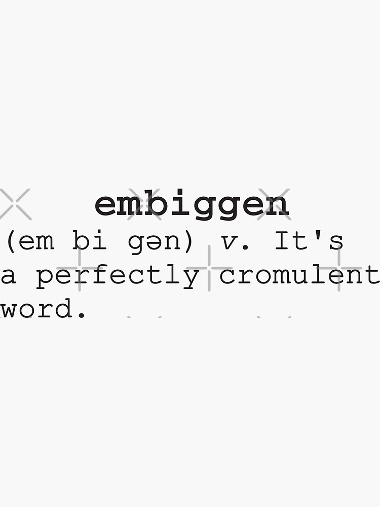 "Embiggen" Sticker for Sale by PerfectDisguise | Redbubble