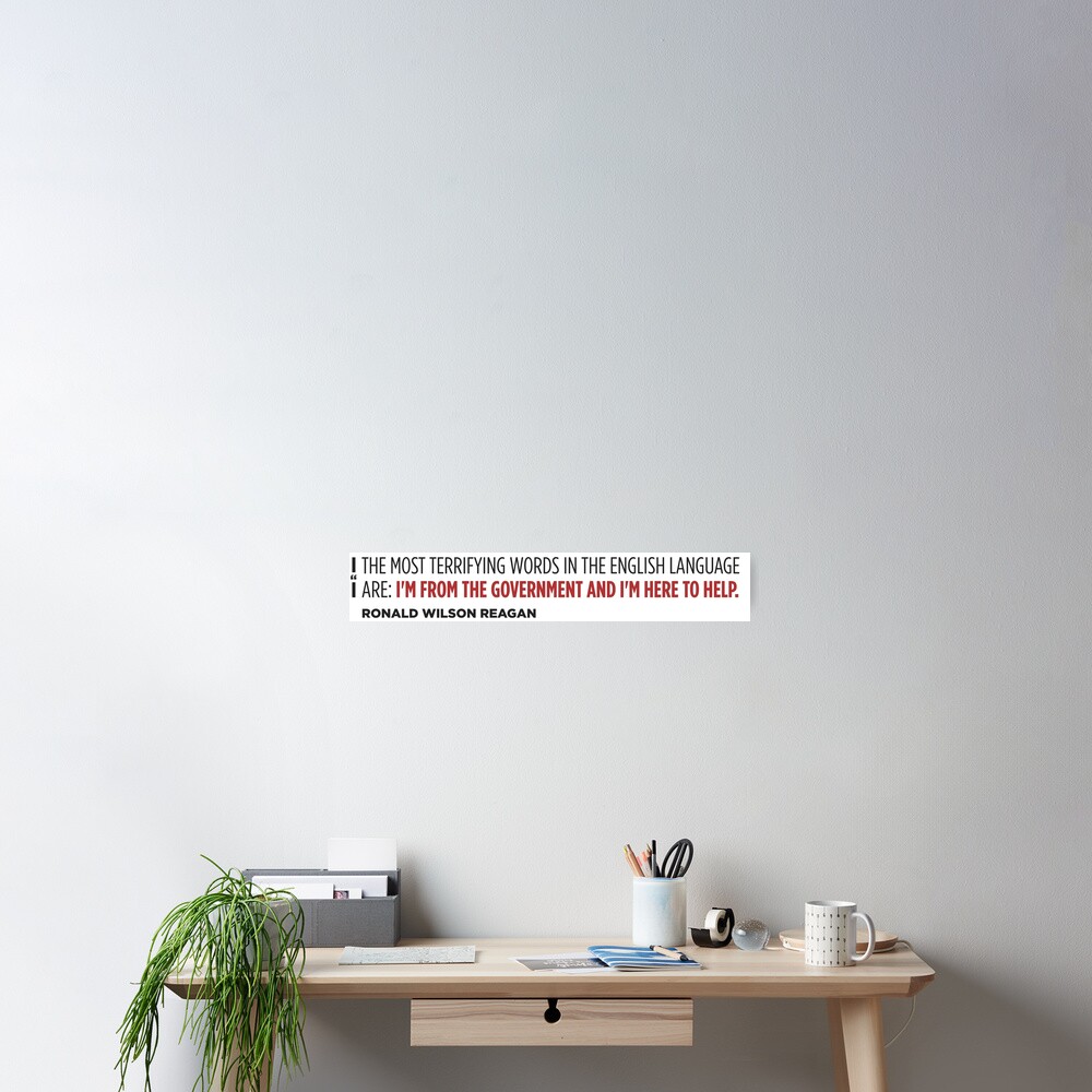 Ronald Reagan Most Terrifying Words Poster By SageNaumann Redbubble ronald-reagan-most-terrifying-words-poster-by-sagenaumann-redbubble
