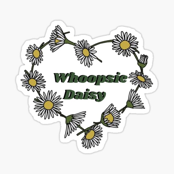 Whoopsie Daisy Gifts & Merchandise | Redbubble