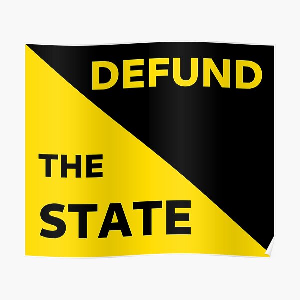"Defund The State - Anarcho-Capitalism Flag" Poster by SolarCross ...