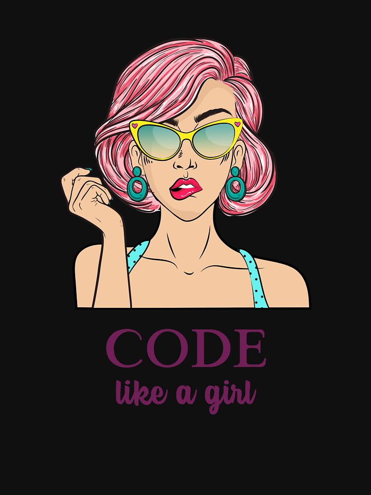 "Code like a girl!" T-shirt by ZayedDesigns | Redbubble | coding t ...