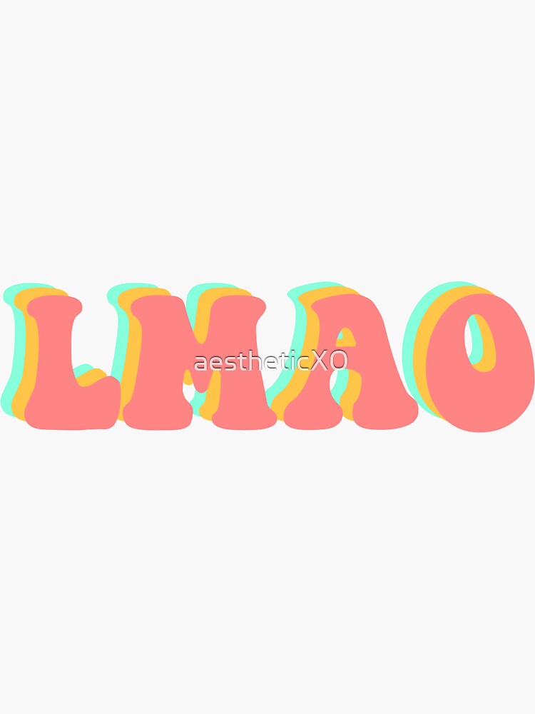 "LMAO " Sticker for Sale by aestheticX0 | Redbubble