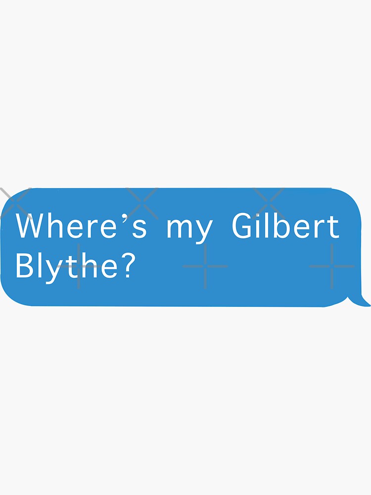 "Where’s my Gilbert Blythe?" Sticker for Sale by paigles | Redbubble