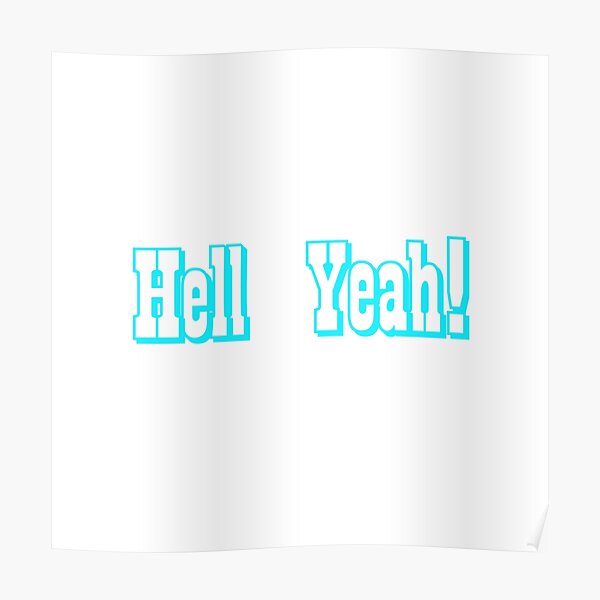 Home Décor Home & Living Wall Decals & Murals Hell Yeah Saying Poster ...
