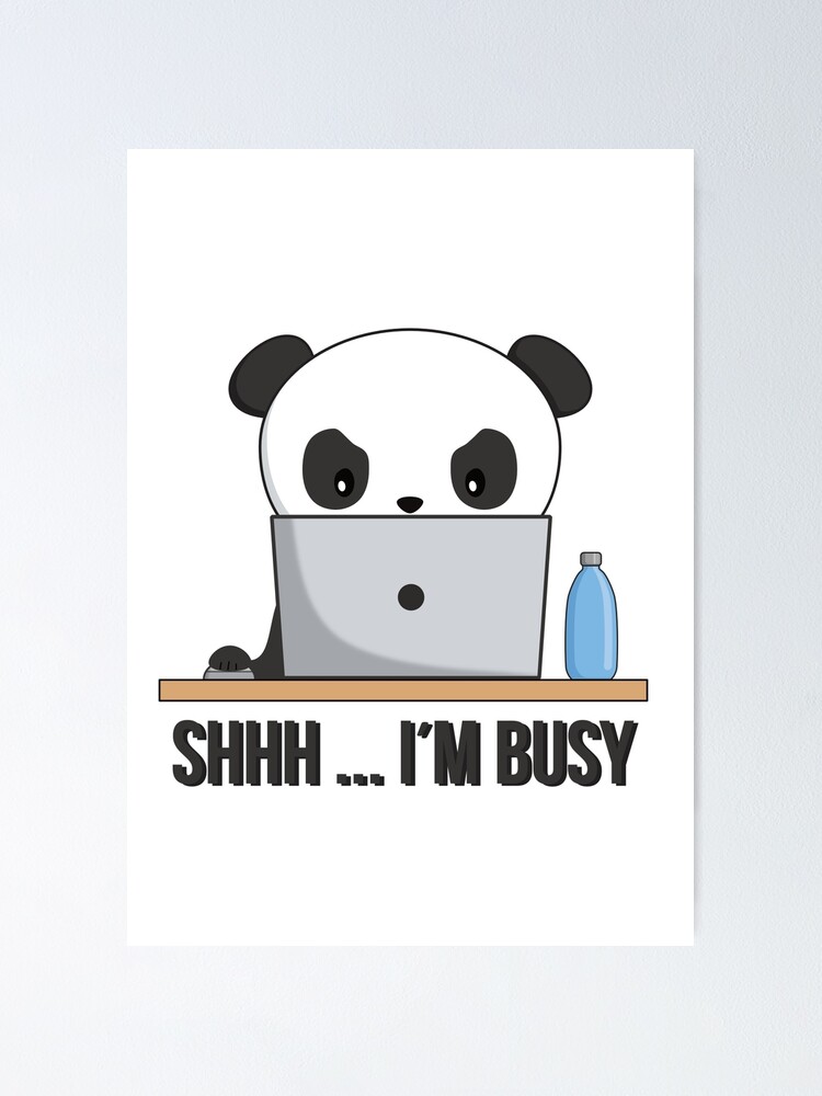 "Working Panda "SHHH ... I´M BUSY" // Grey" Poster for Sale by ...