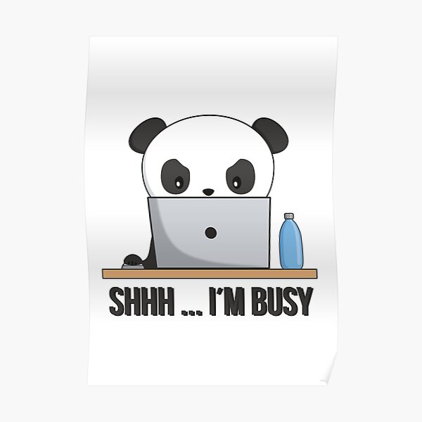 "Working Panda "SHHH ... I´M BUSY" // Grey" Poster for Sale by ...