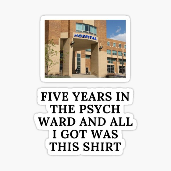 Psych Ward Stickers | Redbubble