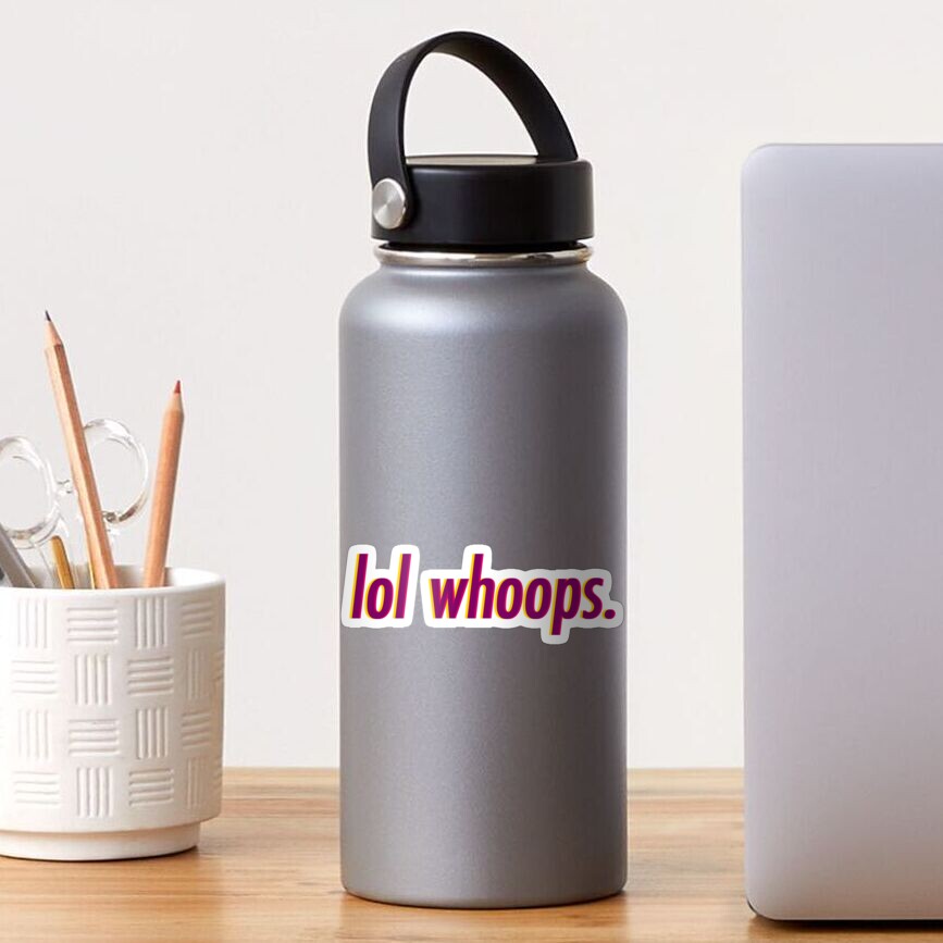 "lol whoops" Sticker by magpiemakes | Redbubble