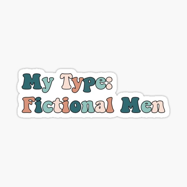 "My Type: Fictional Men" Sticker for Sale by JulesSusann4 | Redbubble