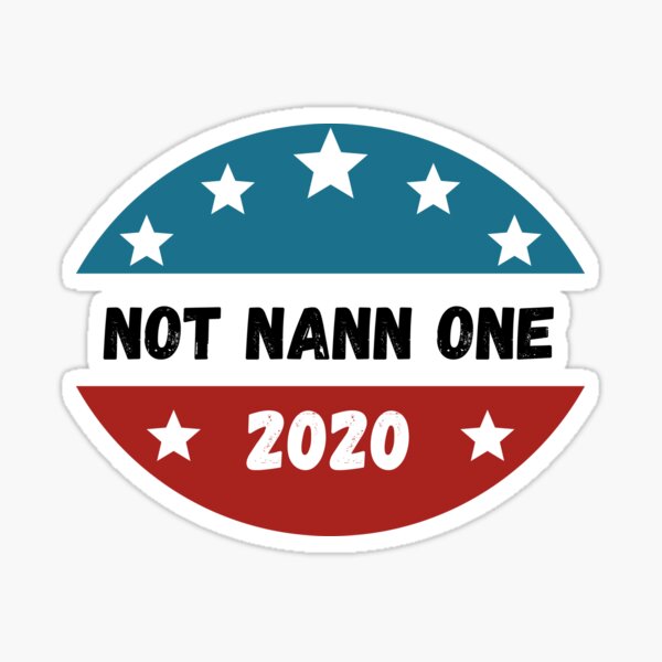 "Not Nann One 2020" Sticker for Sale by cheekygeek | Redbubble