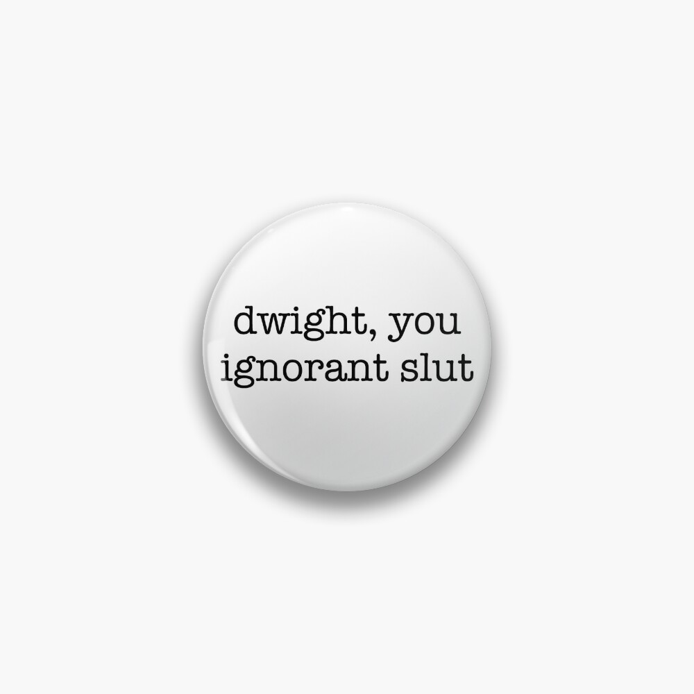 "dwight you ignorant slut - the office quote" Sticker for Sale by ...
