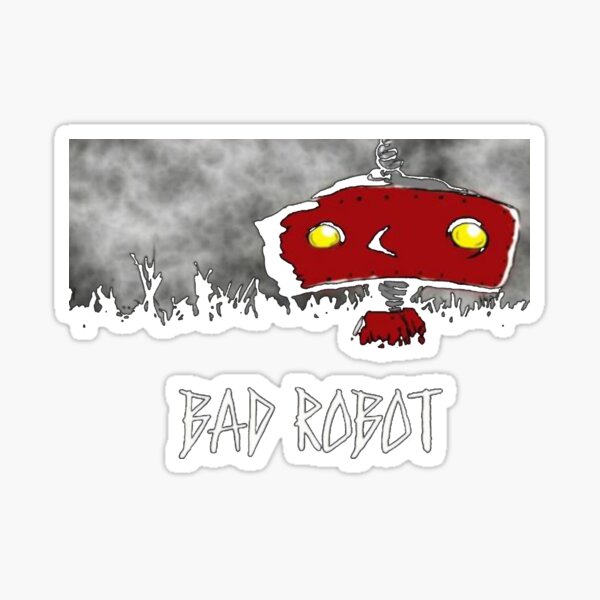 Bad Robot Stickers | Redbubble