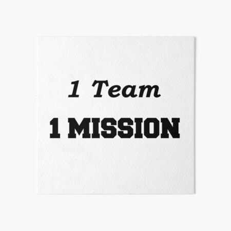"1 Team 1 Mission, Motivational Quote" Art Board Print for Sale by ...