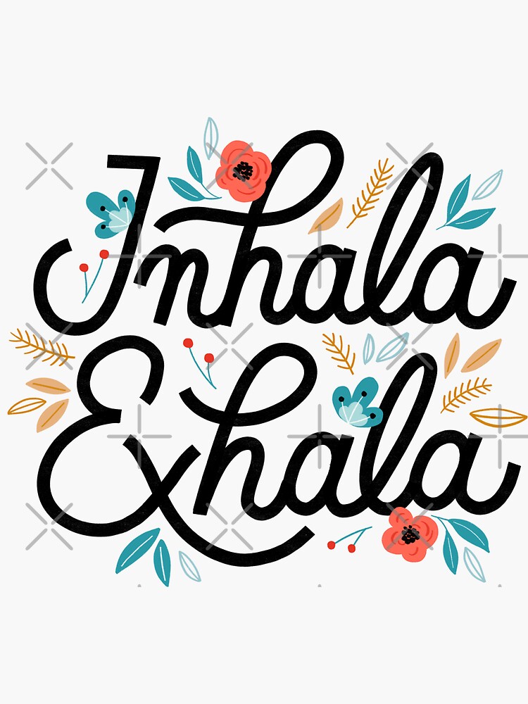 "Inhala Exhala" Sticker for Sale by kacien | Redbubble