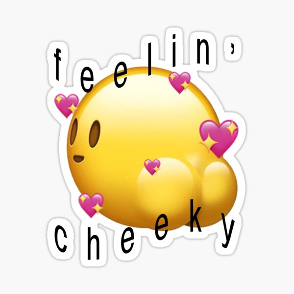 "FEELIN' CHEEKY " Sticker by SixOnes | Redbubble