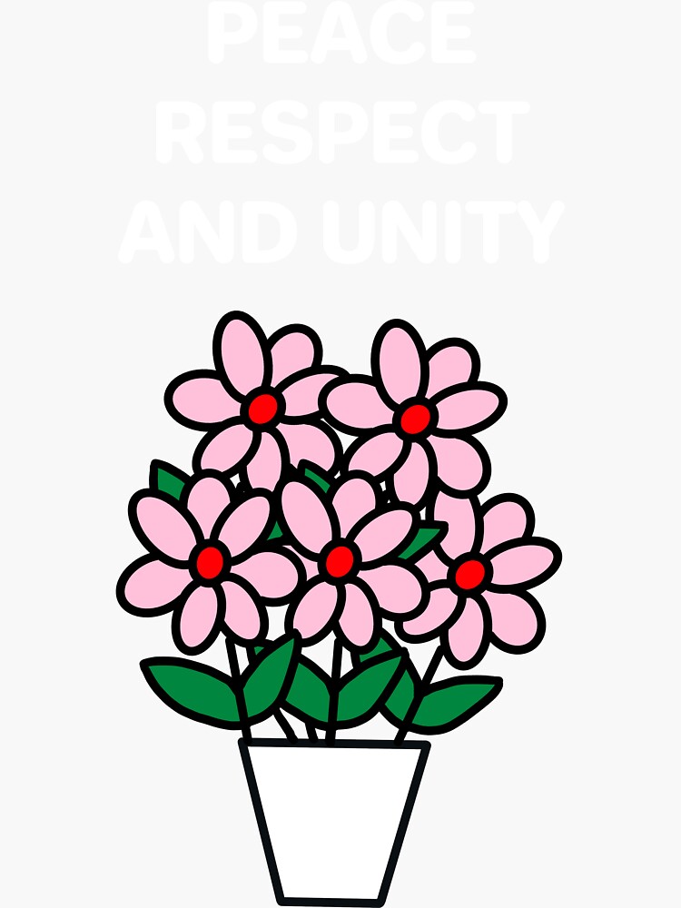 "Peace Respect And Unity" Sticker by thingsilove | Redbubble