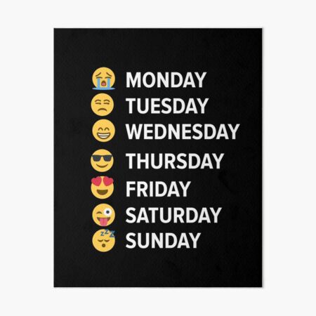 "Weekdays Emoji Funny 7 Weekdays Mood Gift Emoticon Gift" Art Board ...