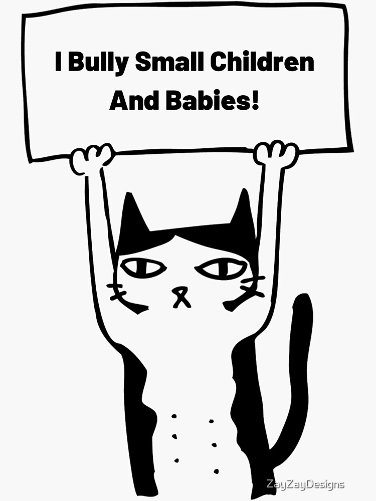 "Cats Are Bullies Funny Cat Essential T Shirt" Sticker for Sale by ...