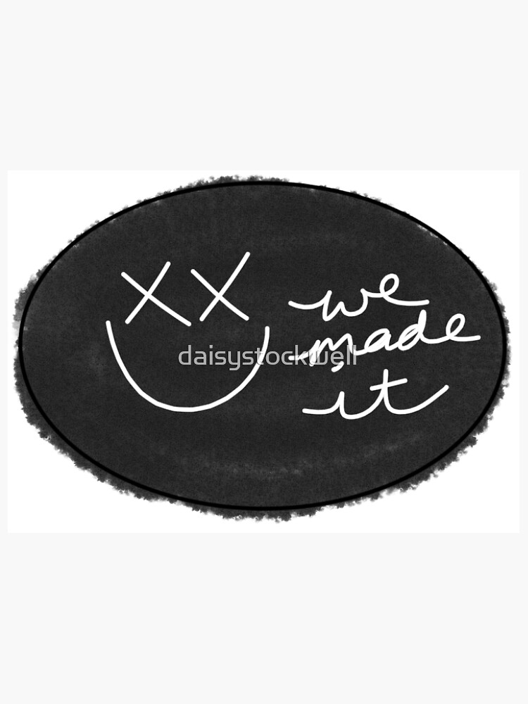 "we made it" Sticker by daisystockwell | Redbubble