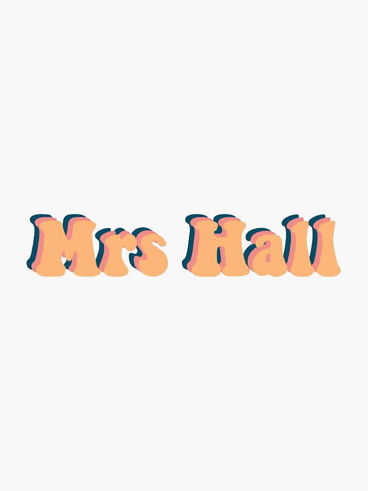 "Mrs. Hall Aufkleber" Sticker von palomaurio | Redbubble
