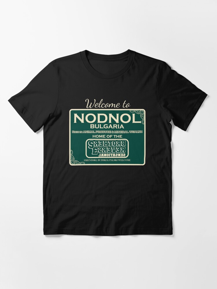 "Nodnol Bulgaria Home of the Sensational Reverse Brothers" T-shirt for ...