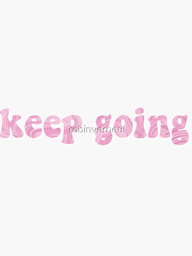 "keep going, pink colorful swirl design " Sticker by robinverheul ...
