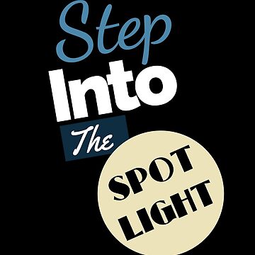 "Step Into The Spotlight" Sticker for Sale by Legit Hooligan | Redbubble