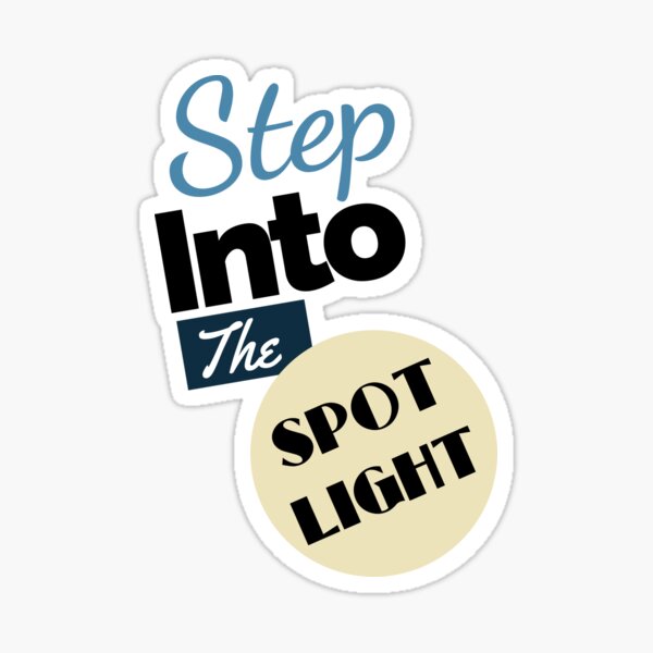 "Step Into The Spotlight" Sticker for Sale by Legit Hooligan | Redbubble