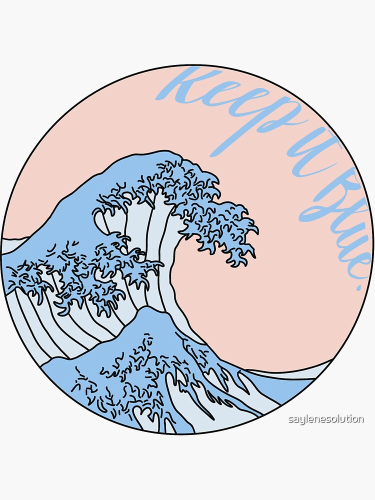 "Keep it Blue wave sticker" Sticker for Sale by saylenesolution | Redbubble