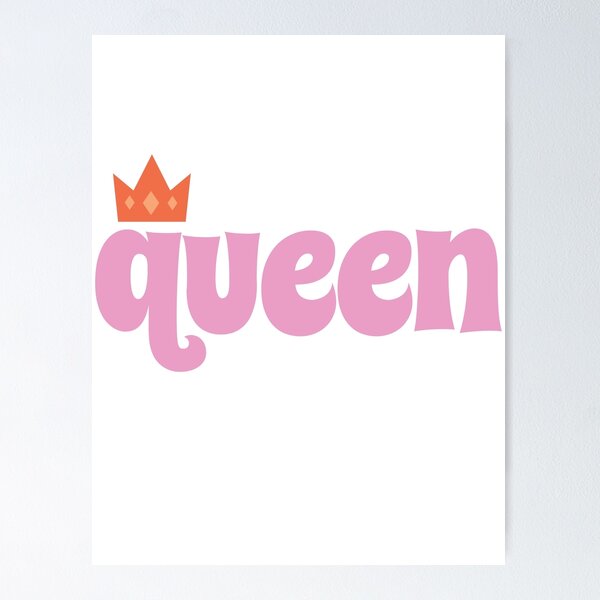 "Queen Girl" Poster for Sale by TTOLEDO10K | Redbubble