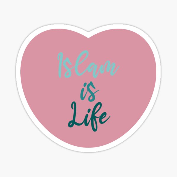 "Islam Is Life Sticker" Sticker by HannasStickers | Redbubble