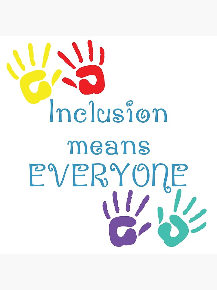 "Inclusion Means Everyone Hand Prints" Poster for Sale by Kirsten ...
